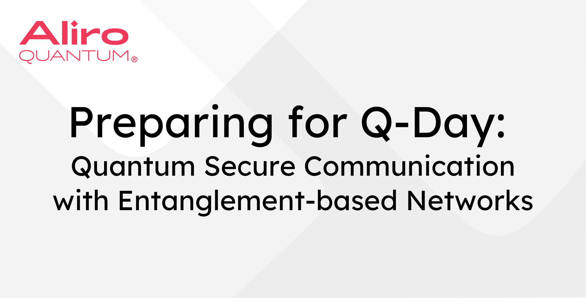 Preparing for Q-Day: Quantum Secure Communication with Entanglement ...